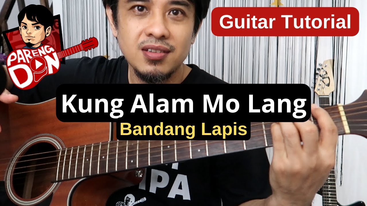 Kung Alam Mo Lang (Bandang Lapis) Guitar Tutorial ni Pareng Don - YouTube