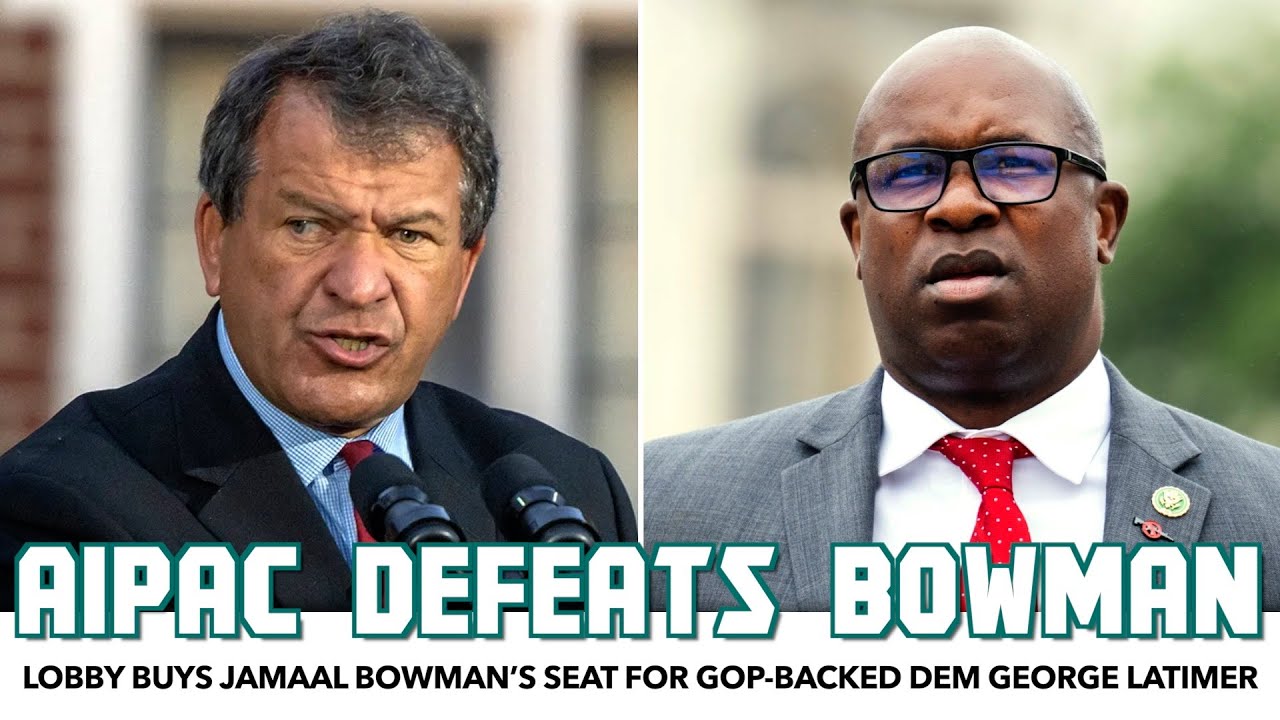 AIPAC Successfully Buys Jamaal Bowman’s Seat For GOP-Backed Democrat ...
