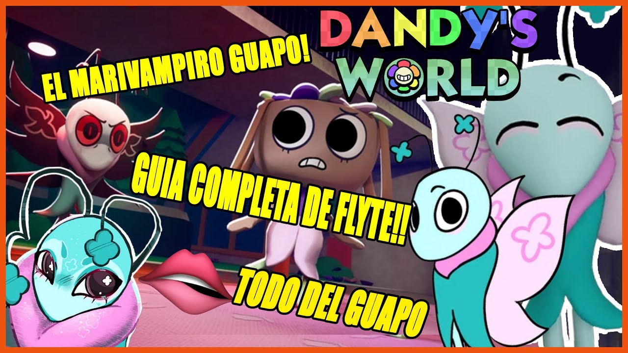 GUIA COMPLETA DE FLYTE | Dandy's World | Nuevo Toon EVENTO DE PASCUA ...