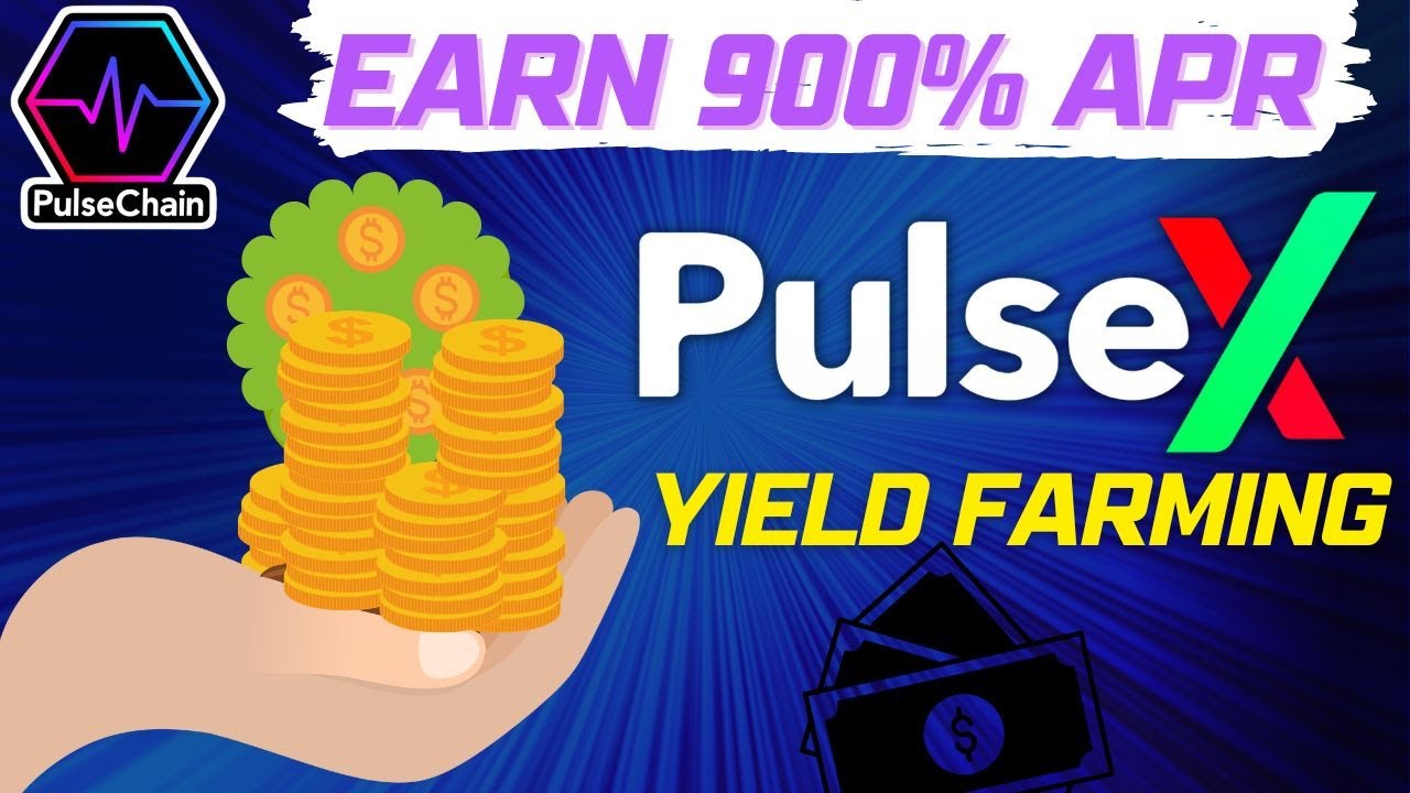 Pulsechain PLS Yield Farming on PulseX simplified | Upto 900% APR ...