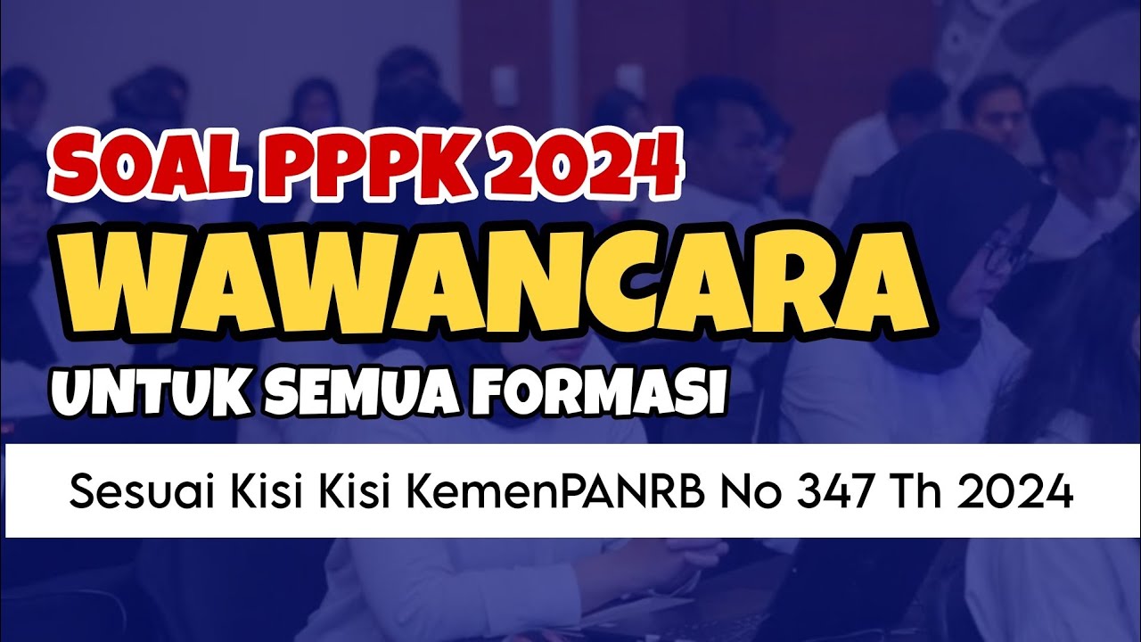 SOAL PPPK 2024 WAWANCARA UNTUK SEMUA FORMASI SESUAI KISI KISI #pppk2024 ...