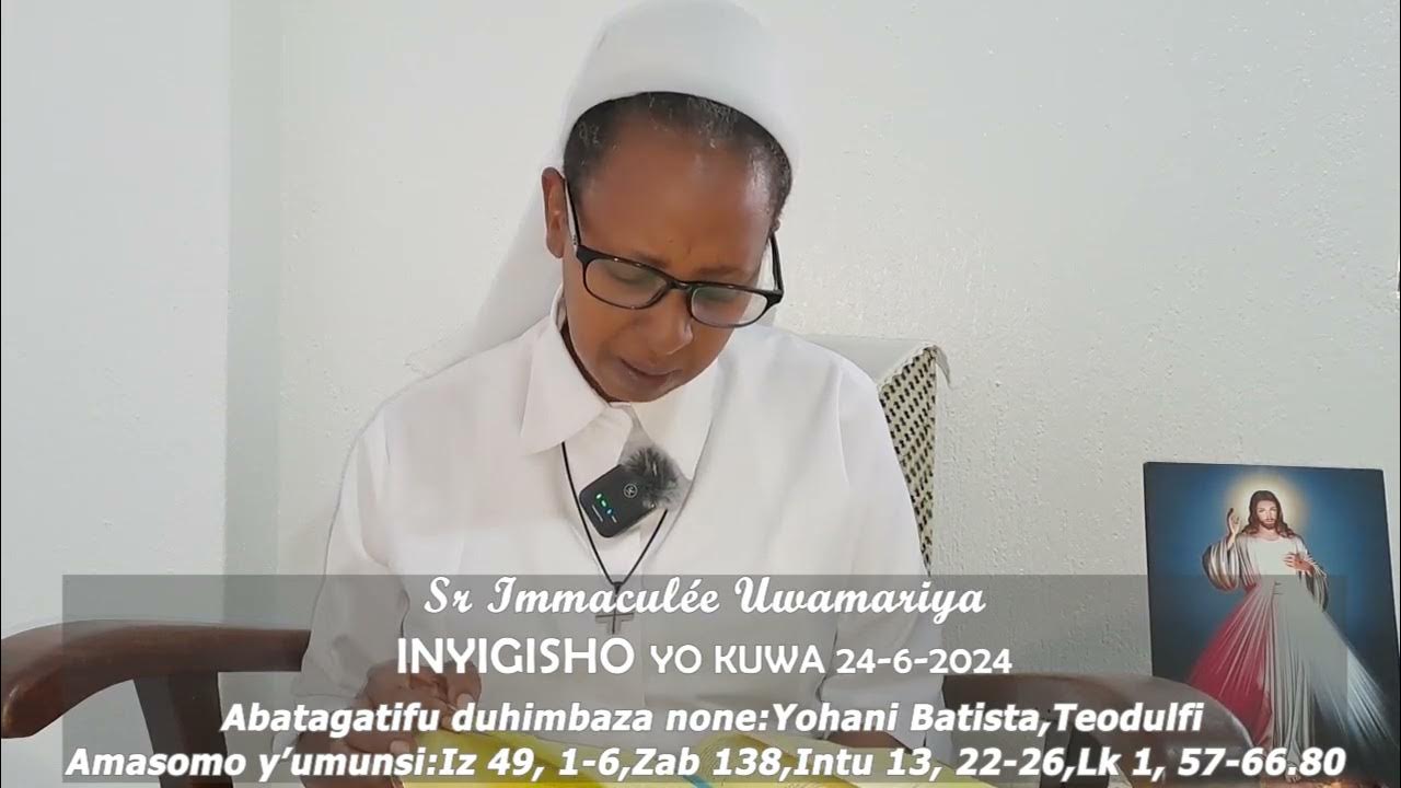 Inyigisho ya Sr Immaculée aragira ati: NARI NKUZI! || Ijambo ry'Imana ryo kuwa 24-06-2024 - YouTube