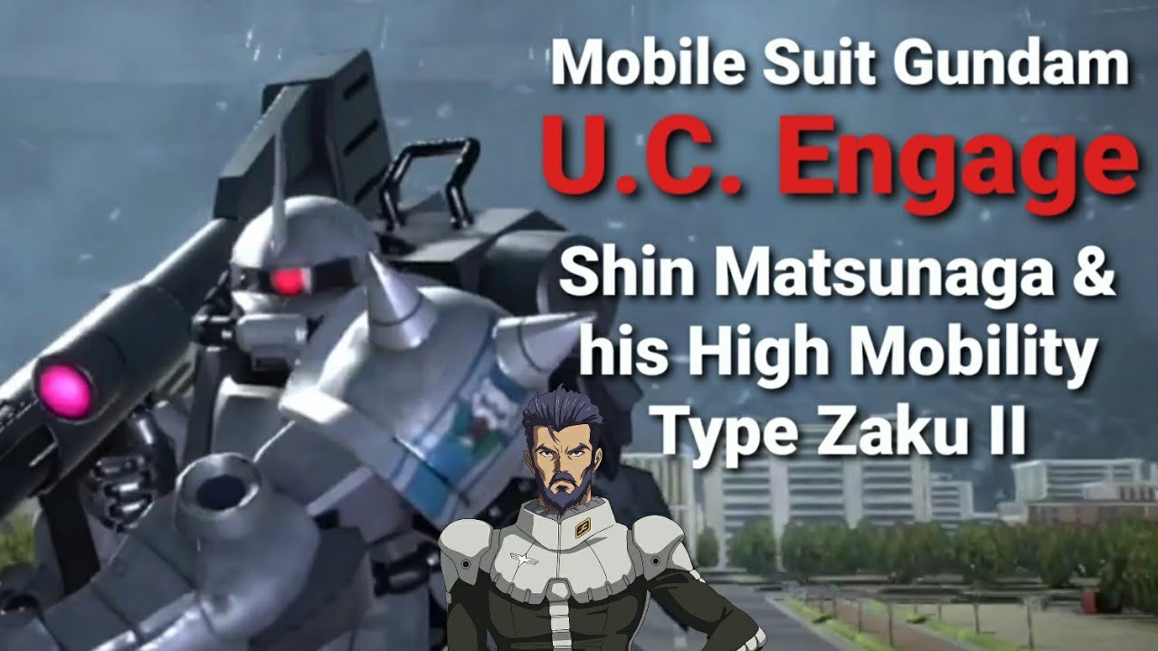 MOBILE SUIT GUNDAM U.C. ENGAGE: Matsunaga's High Mobility Zaku II & Shin Matsunaga Showcase ...
