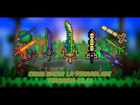 TerraBlade - terraria 1.3.1.1 - Crafteo y modificasion - Español - YouTube