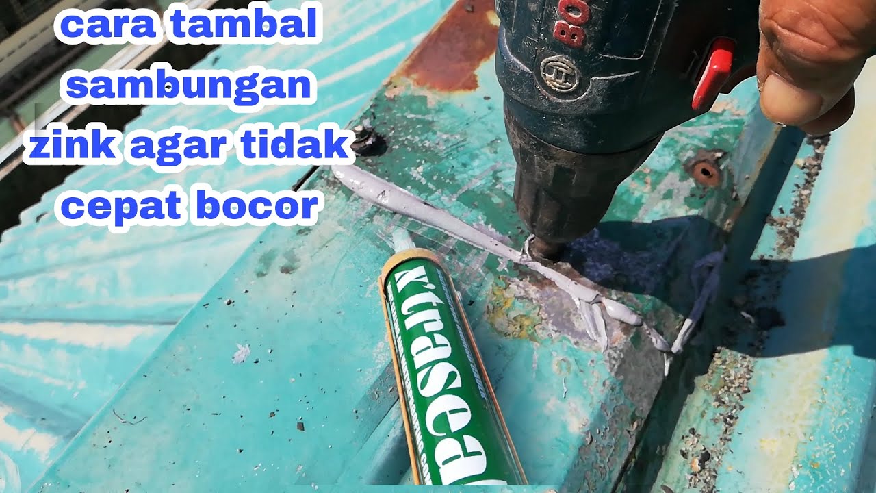 cara menambal atap seng agar tahan lama || solusi zink bumbung bocor # ...