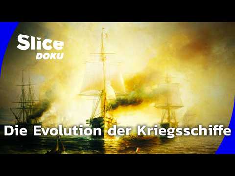 Die Geschichte der Kriegsschiffe | Folge 2: 400 Jahre Technik auf hoher See | Slice Doku