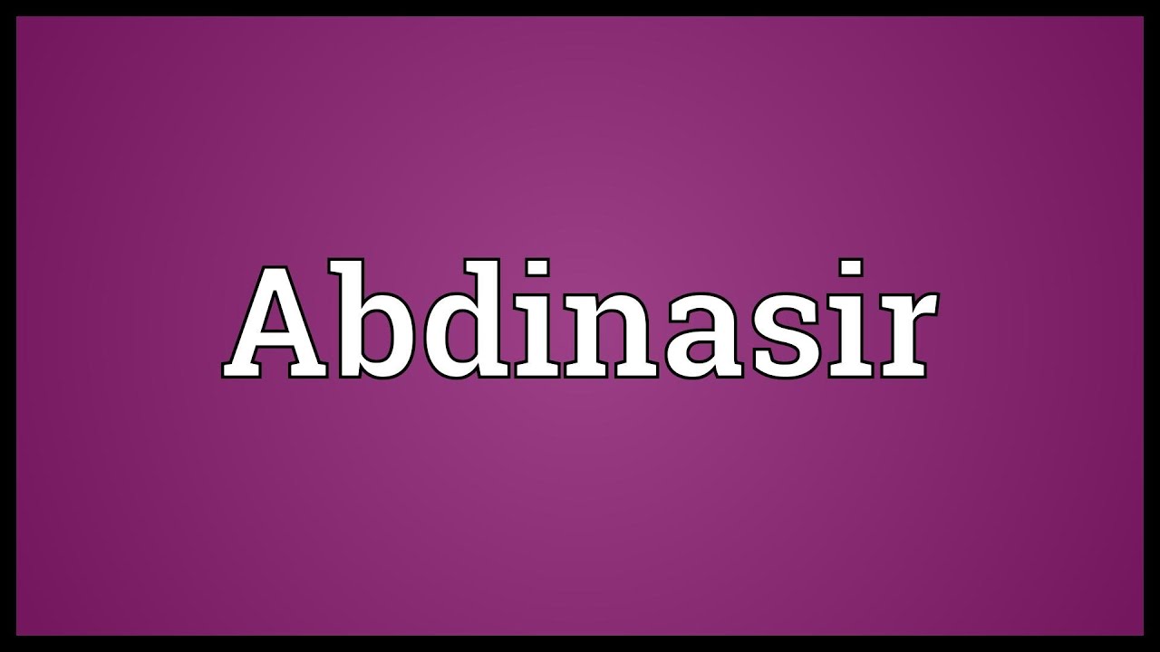 Abdinasir Meaning - YouTube