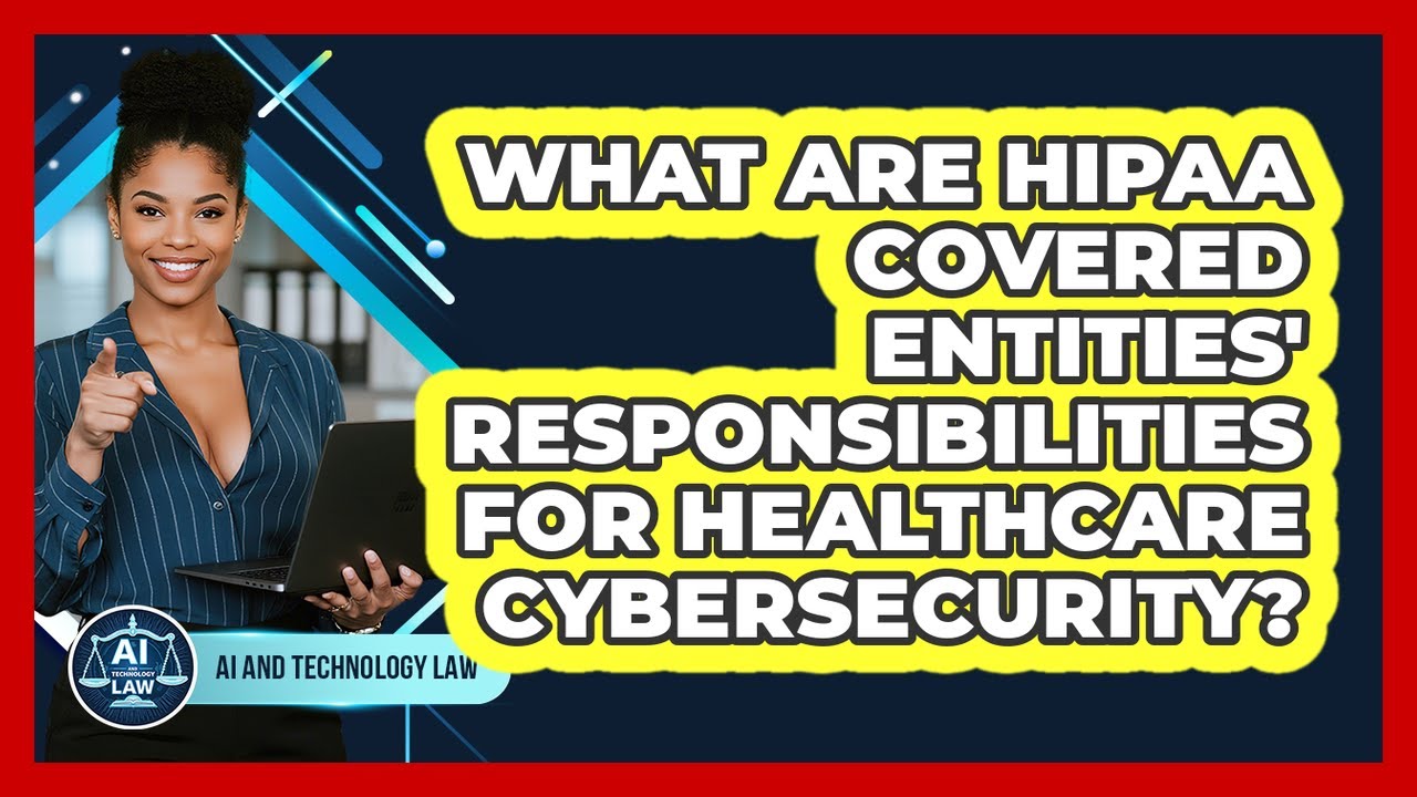 What Are HIPAA Covered Entities' Responsibilities For Healthcare ...