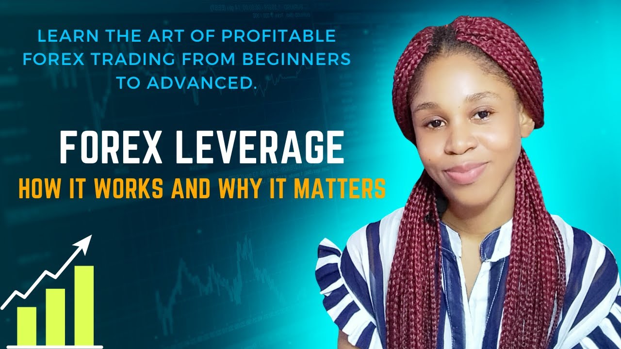 UNDERSTANDING FOREX LEVERAGE || HOW IT WORKS AND WHY IT MATTERS - YouTube