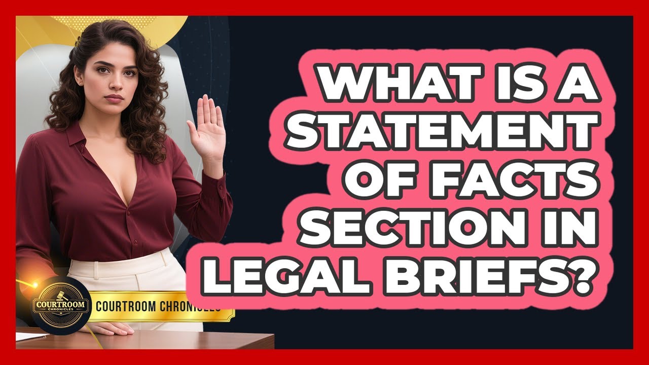 What Is A Statement Of Facts Section In Legal Briefs? - Courtroom ...