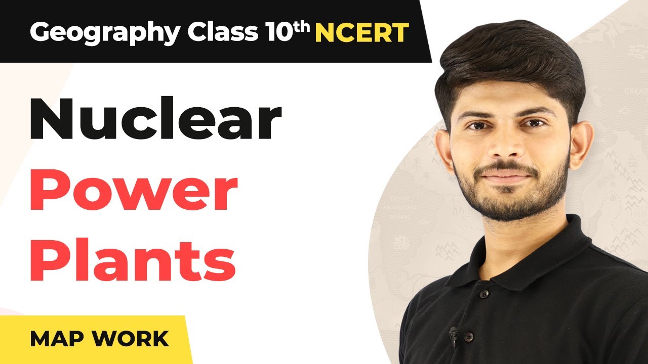 Nuclear Power Plants: Map Work - Minerals & Energy Resources | Class 10 ...