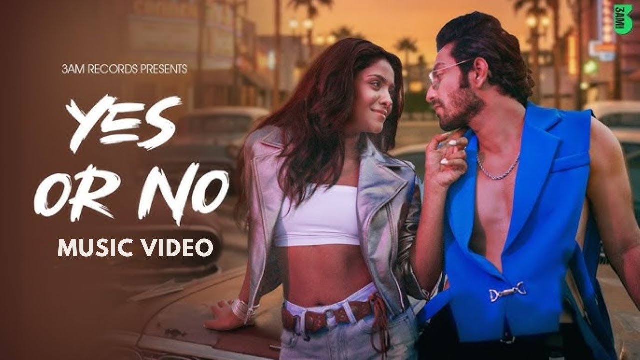 YES OR NO (Official Music Video) | Annkit Khera | Palomi Insa | Shobi ...