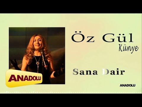 Öz Gül - Sana Dair
