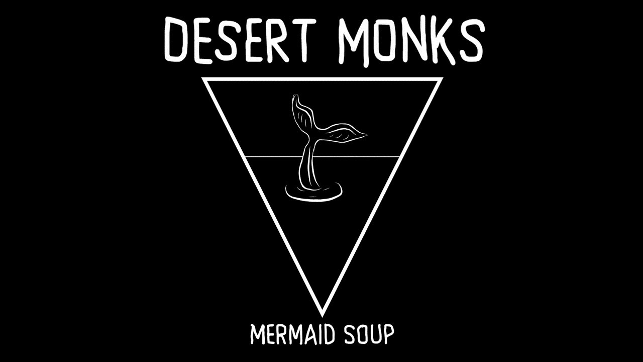 Desert Monks - Mermaid Soup (Official Video) - YouTube