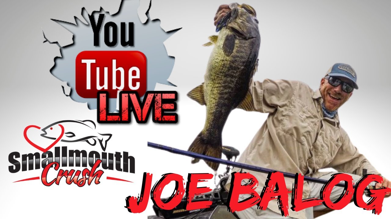 SmallmouthCrush LIVE With Joe Balog - YouTube
