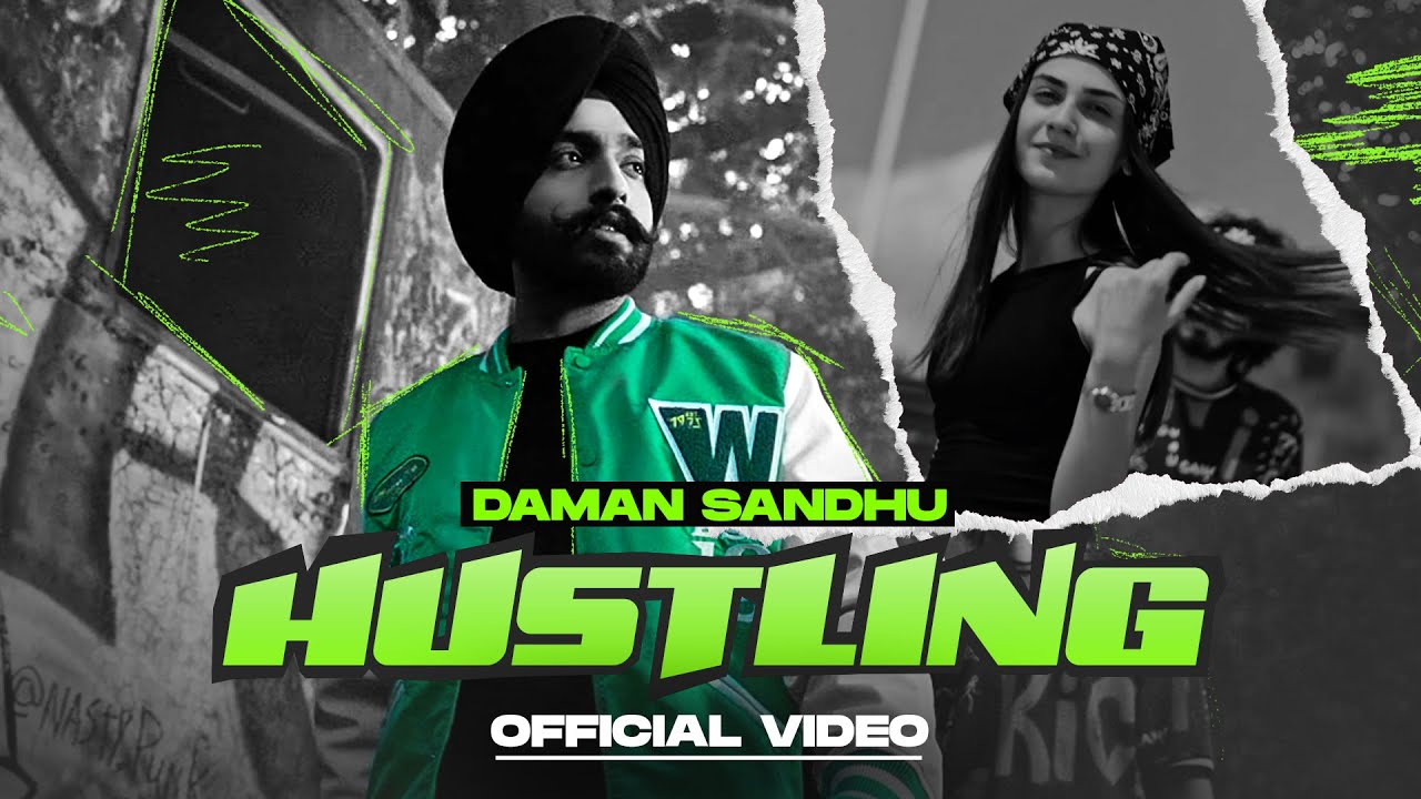 Hustling(Official Video)Daman Sandhu | Preeta | Ronn Sandhu | New ...