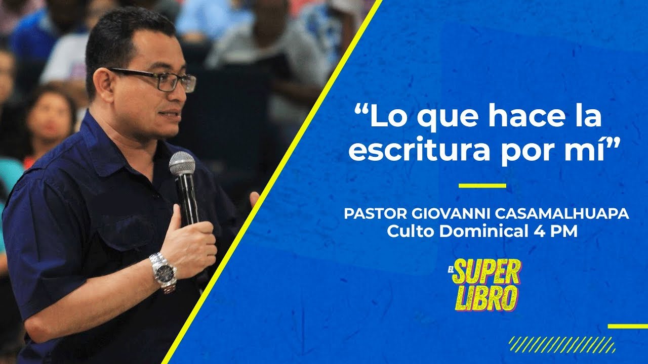 Lo que hace la escritura por mi - Pastor Giovanni Casamalhuapa - YouTube