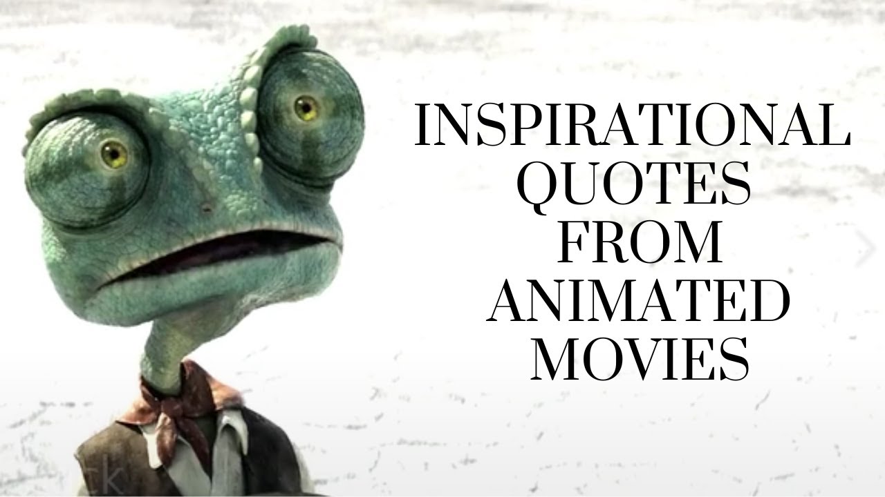 Inspirational quotes from animated movies | cartoon wisdom | cartoons ...