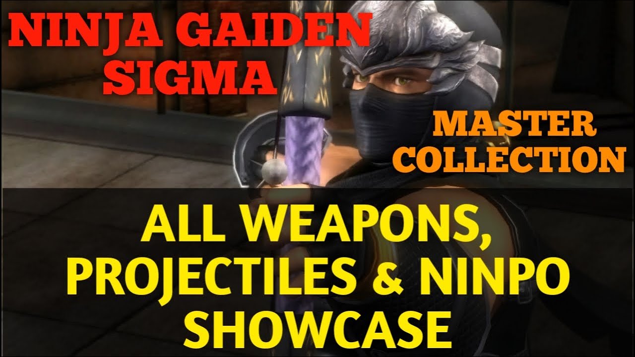NINJA GAIDEN SIGMA | ALL WEAPONS, PROJECTILE WEAPONS & NINPO SHOWCASE ...
