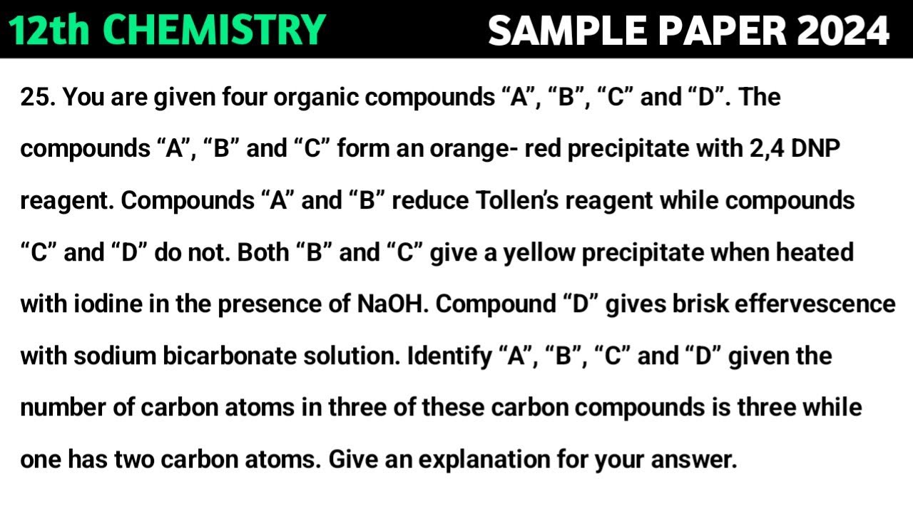 You are given four organic compounds “A”, “B”, “C” and “D”. The ...