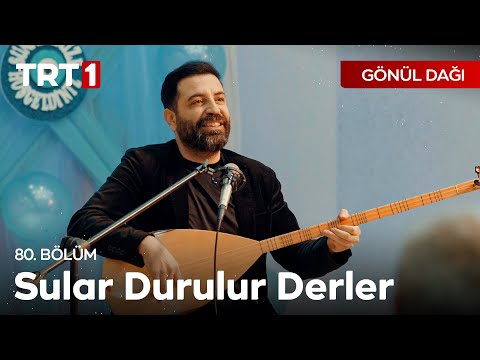İsmail Altunsaray - Sular Durulur Derler | Gönül Dağı 80. Bölüm