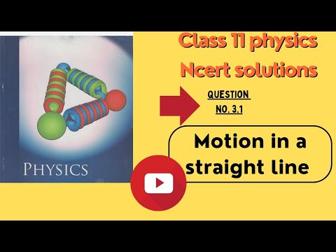 Motion in a straight line//Ncert solution Physics Chapter 2 Class 11 ...