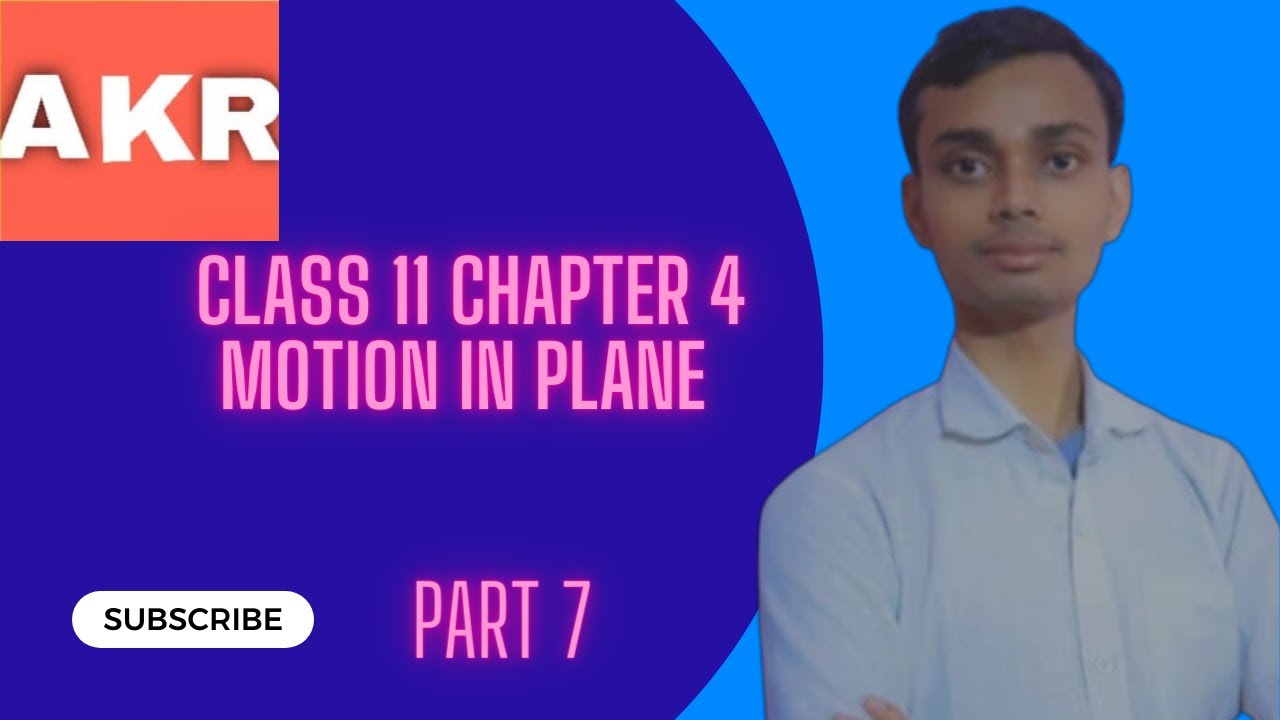 class 11 physics chapter 4 motion in plane part 7 - YouTube