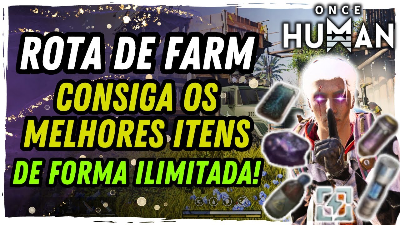 ONCE HUMAN • APRENDA A TRAÇAR A MELHOR ROTA DE FARM E CONSEGUIR ÓTIMOS ...