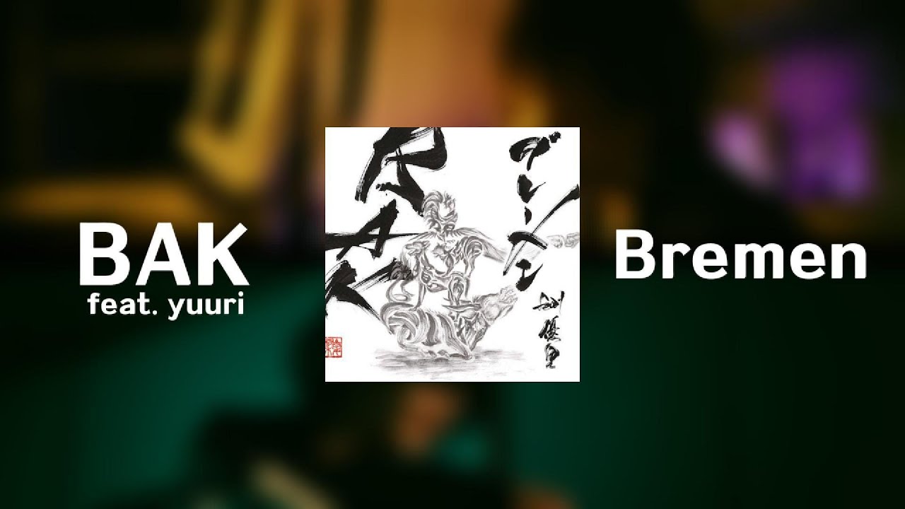 BAK - Bremen(feat. yuuri) 1hour - YouTube
