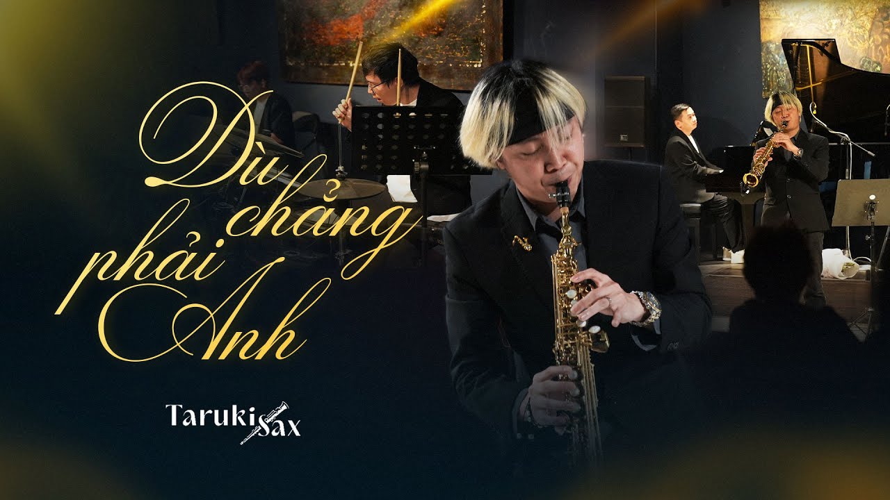 Dù chẳng phải anh (Sáng tác: Đinh Mạnh Ninh) | Saxophone by Taruki Sax - YouTube