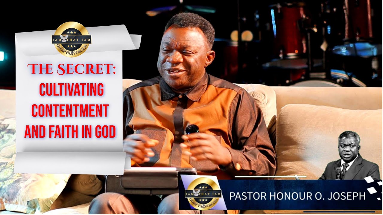 The Secret: Cultivating Contentment And Faith In God By Pastor Honour Joseph ( RCCG Heavens Gate ...