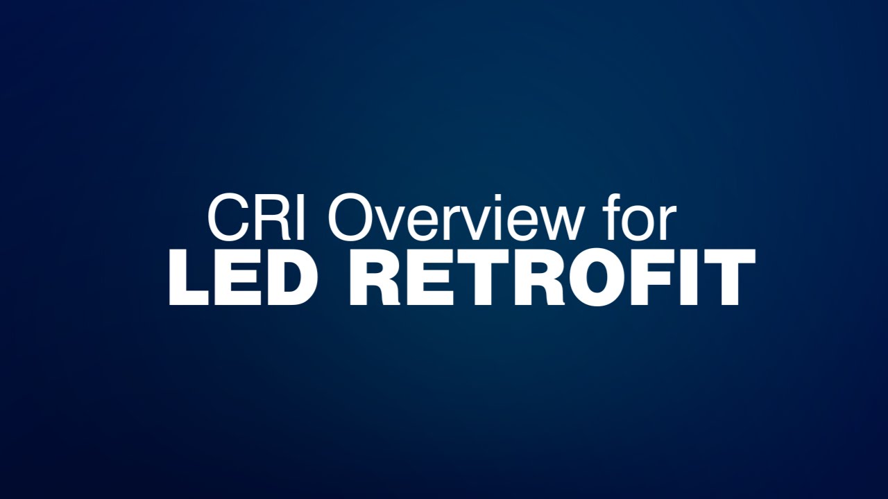 CRI for LED: Using the Color Rendering Index for Proper Retrofits - YouTube