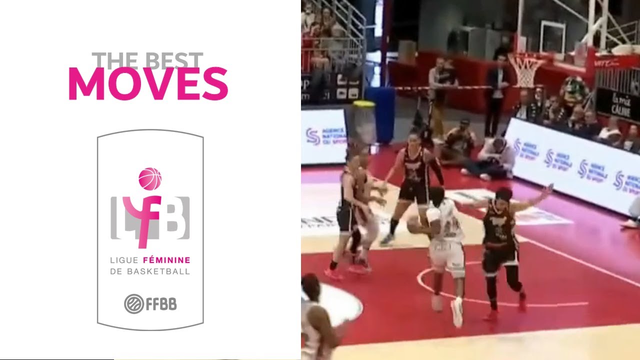 Les meilleurs MOVES de la deuxième partie de la saison LFB ! - YouTube