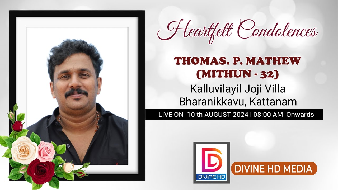 THOMAS P MATHEW ( 32 ) [ KALLUVILAYIL JOJI VILLA, BHARANIKKAVU ...