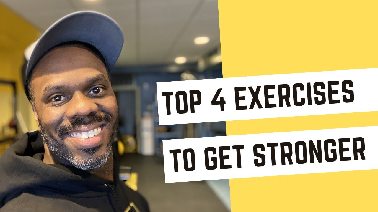 Top 4 Exercises To Get Stronger - YouTube