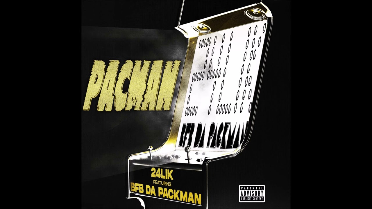 24Lik & Bfb Da Packman - "Pac Man" OFFICIAL VERSION - YouTube
