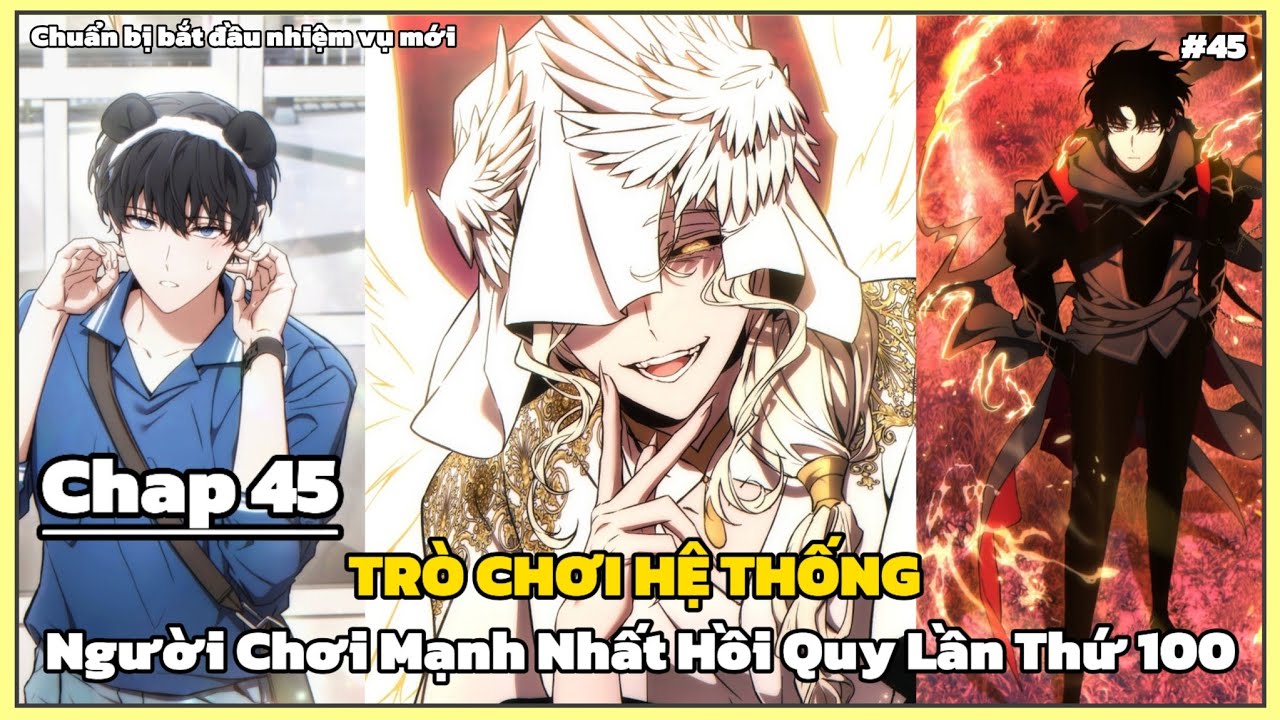 Chap 45 | Người Chơi Mạnh Nhất Hồi Quy Lần Thứ 100 SS2 | Thanh Vy ...