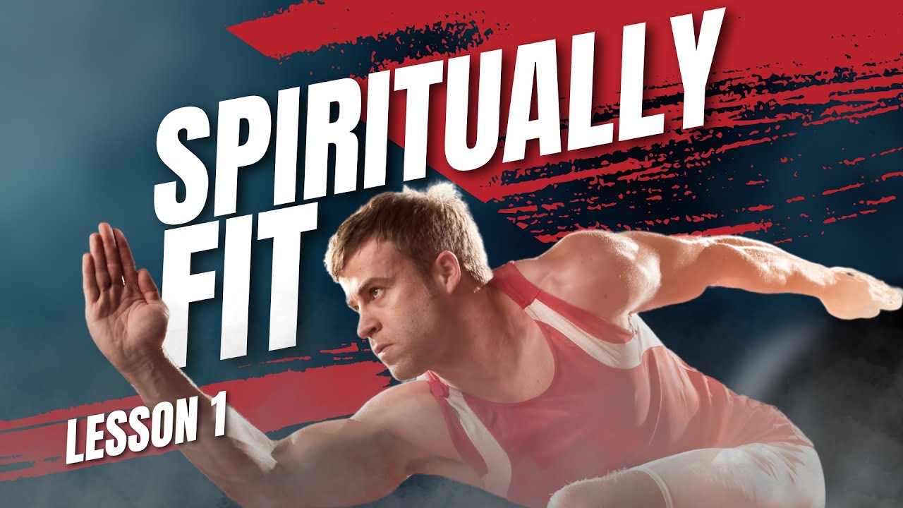 Spiritually Fit: Lesson 1 - YouTube