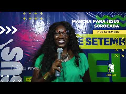 Marcha Para Jesus Sorocaba - Pastora JULIANA NEVES