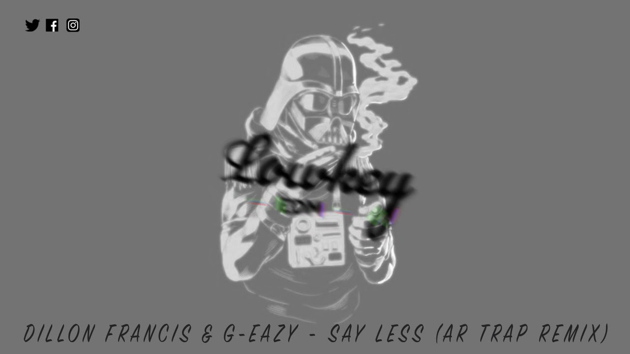 Dillon Francis & G-Eazy - Say Less (AR Trap Remix) - YouTube