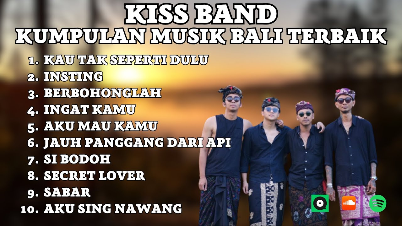 KISS BAND || KUMPULAN MUSIK BALI TERBAIK KISS BAND - BALI MUSIK - YouTube