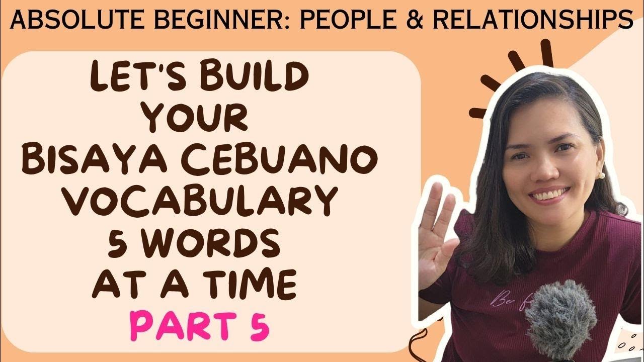 [ABSOLUTE BEGINNER] Vocabulary: People and Relationship | Basic Bisaya Cebuano Part 5 - YouTube