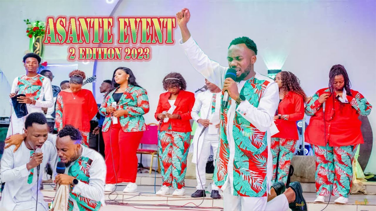 ASANTE EVENT 2 EDITION 2023 by ASANTE GOSPEL - YouTube
