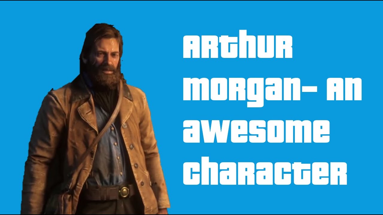 Arthur Morgan being an awesome character for 8 minutes - YouTube