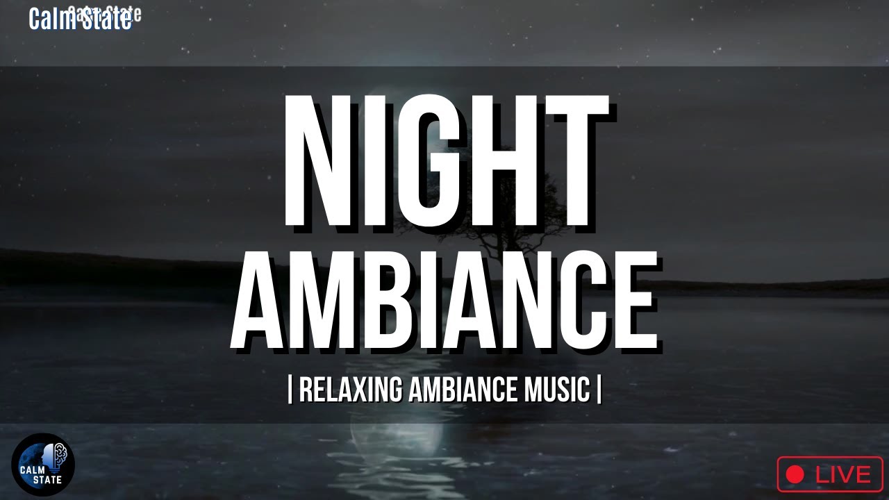 Night Ambiance | Relaxing Ambiance Music | Dreamy, Floating , Sleep ...