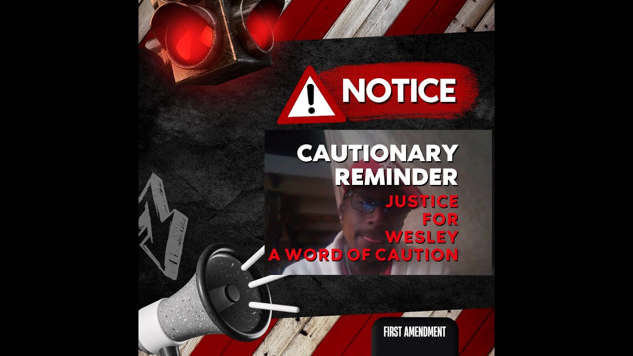 Justice for Wesley: A Word of Caution #JusticeforWesley #Justice for ...