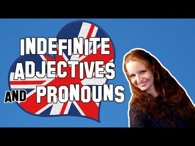 Indefinite Adjectives English Study Here