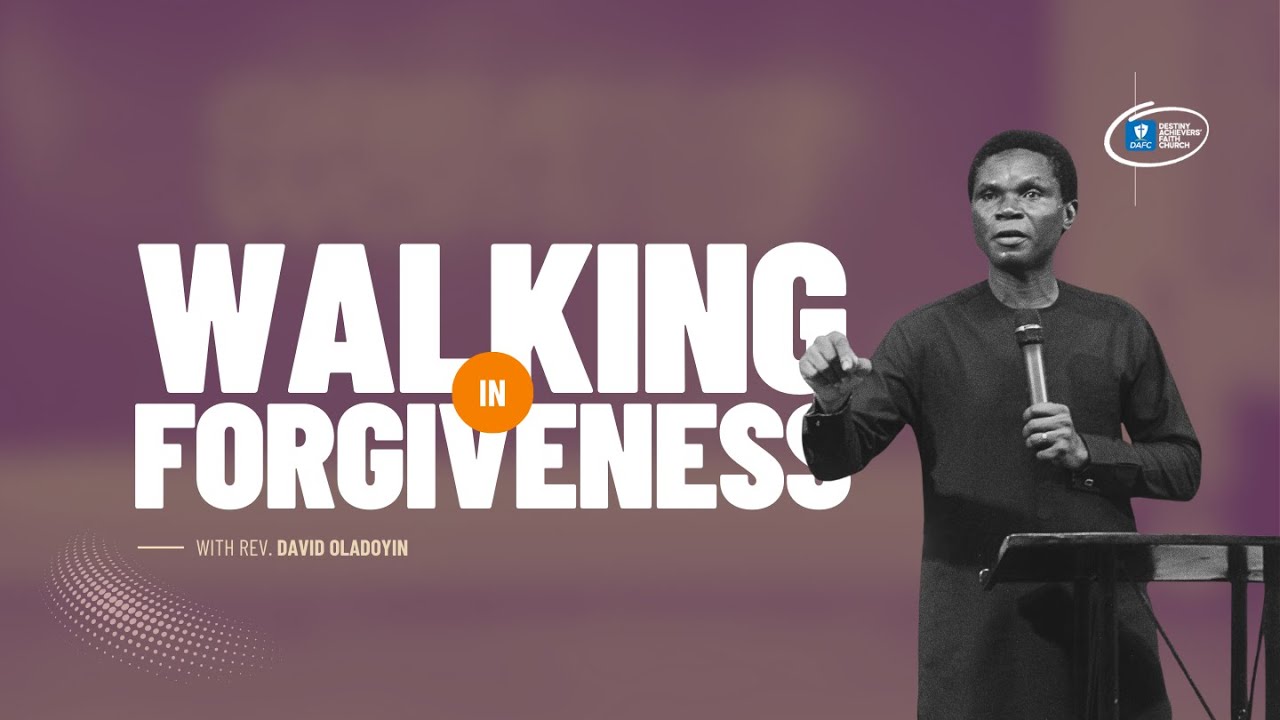 Walking in Forgiveness | David Oladoyin | Teaching - YouTube