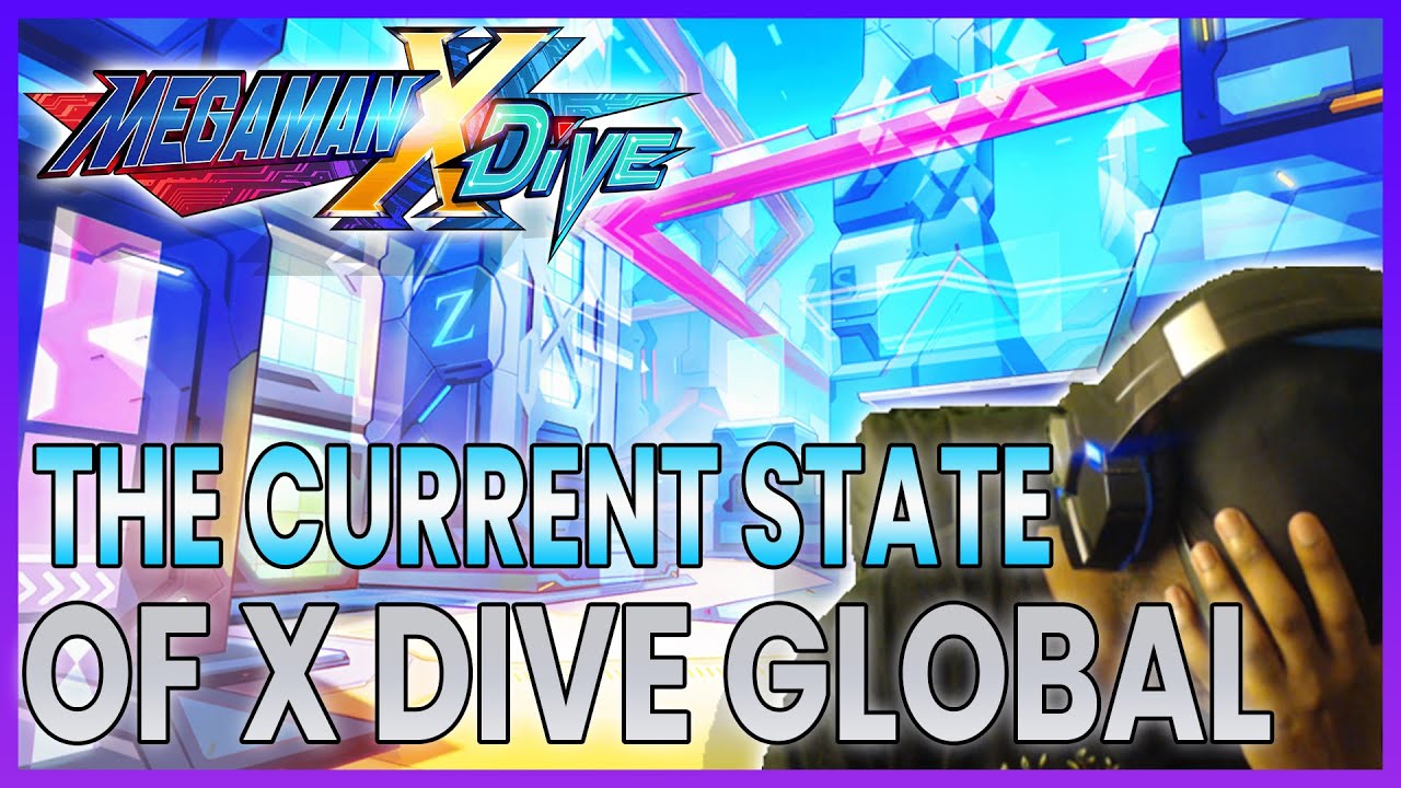 The Current State of X Dive Global - Mega Man X Dive Discussion - YouTube