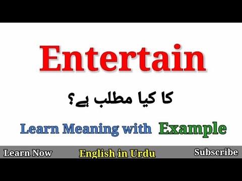 Entertain Meaning in Urdu - YouTube